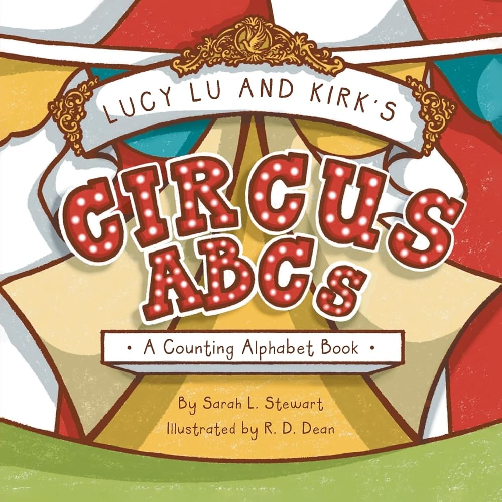 Lucy Lu and Kirk's CIRCUS ABCs: A Counting Alphabet Book – Rebellion Books